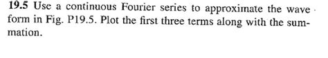 solved 19 5 use a continuous fourier series to approximate