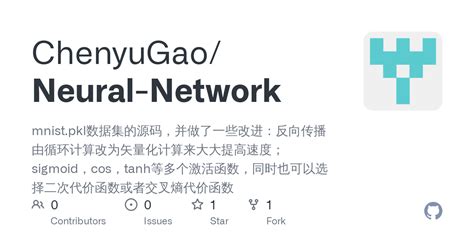 GitHub ChenyuGao Neural Network mnist pkl数据集的源码并做了一些改进反向传播由循环计算改为矢量化计算来大大提高速度sigmoidcos