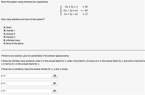 Solved Solve The System Using Matrices Row Operations 6x