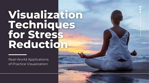 Best Visualization Techniques For Stress Reduction And Relaxation Spavelous