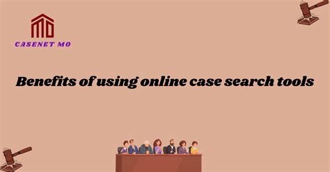 Benefits Of Using Online Case Search Tools Mo