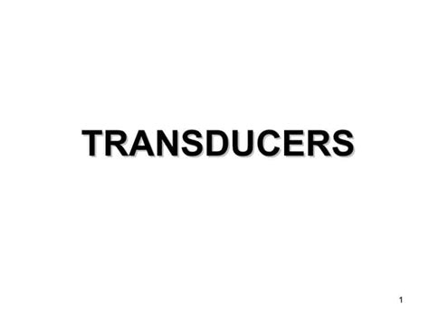 Transducers Types Uses With Instrumentation Ppt