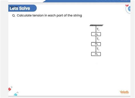 Regits Solve Q Calculate Tension In Each Part Of The String Vedantu