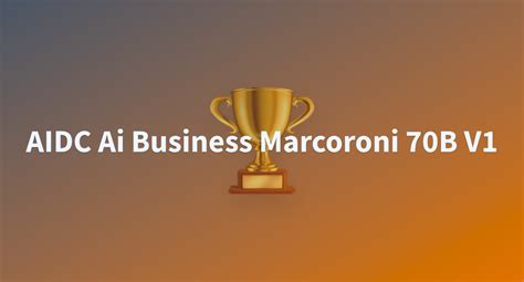 AIDC Ai Business Marcoroni 70B V1 A Hugging Face Space By Ziedammak