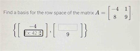 solved find a basis for the row space of the matrix a beginbmatrix 4