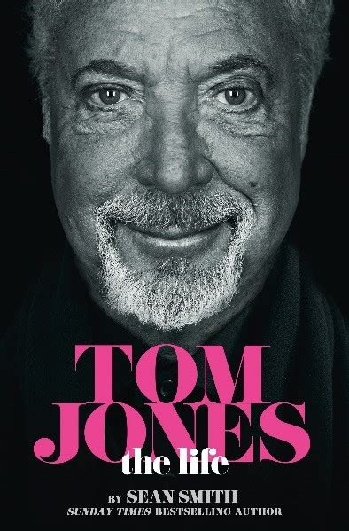 Tom Jones The Life By Sean Smith Out 12th March Cardiff Times