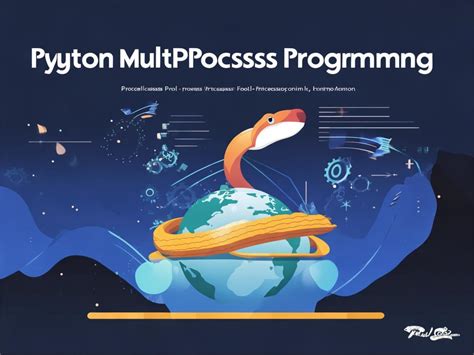 Python多进程编程全解析：进程池与通信深入浅出 达沃热点