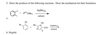 Solved 5. Draw the products of the following reactions. Draw | Chegg.com