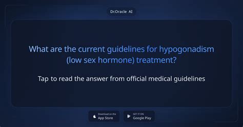 What Are The Current Guidelines For Hypogonadism Low Sex Hormone Treatment