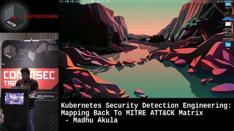 Hitb2023ams Commsec D2 Kubernetes Security Detection Engineering Madhu Akula Youtube
