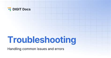 Troubleshooting Digit Docs