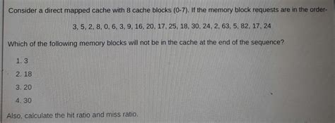 Solved Consider A Direct Mapped Cache With Cache Blocks Chegg