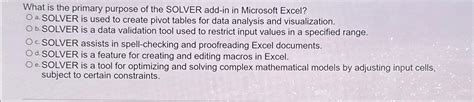 Solved What Is The Primary Purpose Of The Solver Add In In