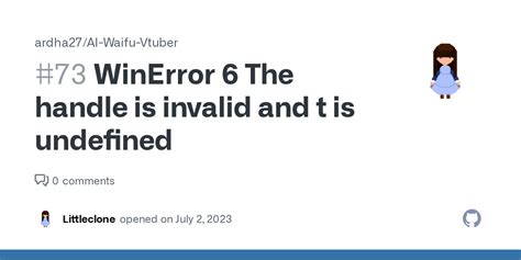 Winerror 6 The Handle Is Invalid And T Is Undefined · Issue 73 · Ardha27ai Waifu Vtuber · Github