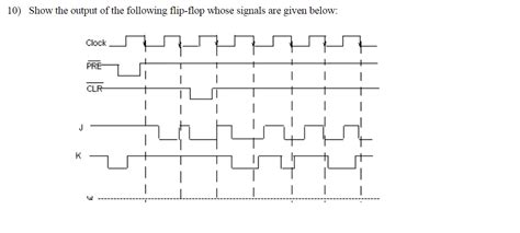 solved 10 show the output of the following flip flop whose