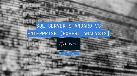 Sql Server Standard Vs Enterprise Which Is Best For You