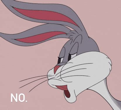 Bugs Bunny No Noo Meme Bugs Bunny No Bugs Bunny No Discover And Share
