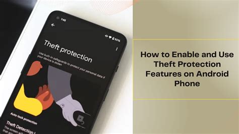 How To Enable And Use Theft Protection Features On Android Phone