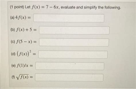 solved 1 point let f x 7−6x evaluate and simplify the