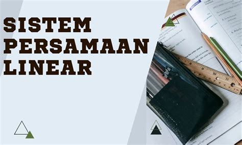 Menganalisis Persamaan Linear Dalam Matematika Macam Macam Sistem
