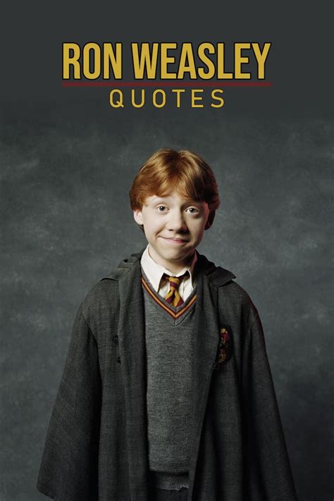 20 Best Ron Weasley Quotes Famous Quotes From Harry Potter Famous