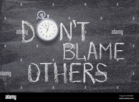 Don T Blame Others Phrase Handwritten On Chalkboard With Vintage