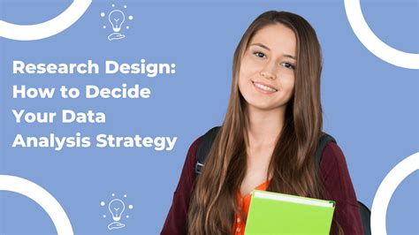Research Design How To Decide Your Data Analysis Strategy