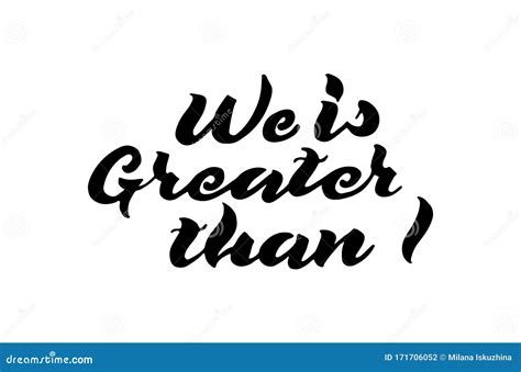 Vector Hand Drawn Calligraphy Style Lettering Word We Is Greater Than