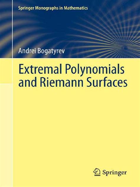 Extremal Polynomials And Riemann Surfaces Andrei Bogatyrev Pdf