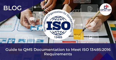 Guidance To Qms Documentation To Meet Iso 13485 2016 Requirements Operon Strategist