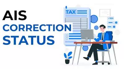 Income Tax Return Filing How New AIS Correction Status Update Feature Will Help Taxpayers