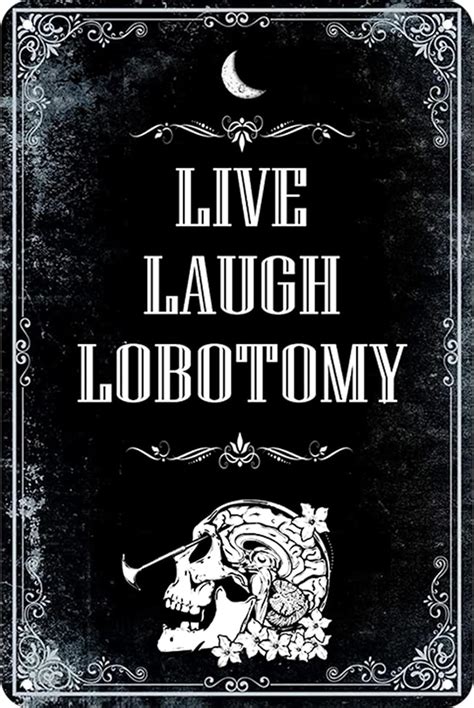 Live Laugh Lobotomy Metal Sign Funny Meme Tin Sign For
