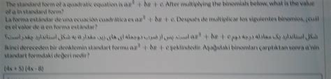 Solved The Standard Form Of A Quadratic Equation Is Ax Bx C After Multiplying The Binomials