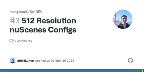 512 resolution nuscenes configs · issue 3 · mengtan00 sa bev · github