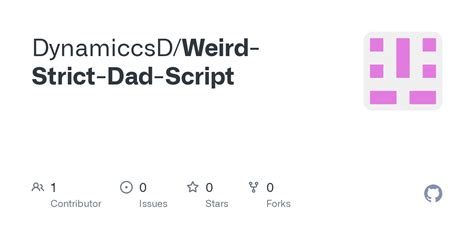 Weird Strict Dad Scriptdynamics At Main · Dynamiccsdweird Strict Dad
