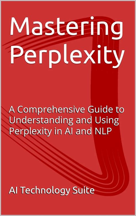 Mastering Perplexity Ai A Comprehensive Guide To Understanding And