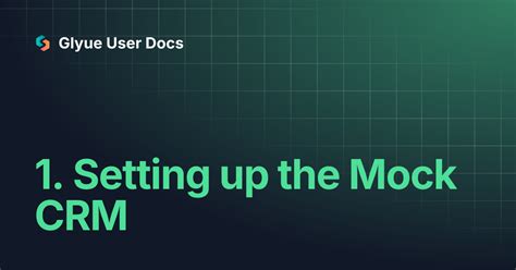 1 setting up the mock crm glyue user docs
