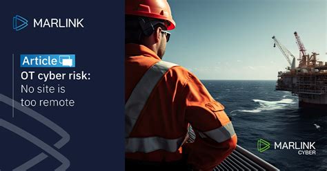 Ot Cyber Risk No Site Is Too Remote Marlink