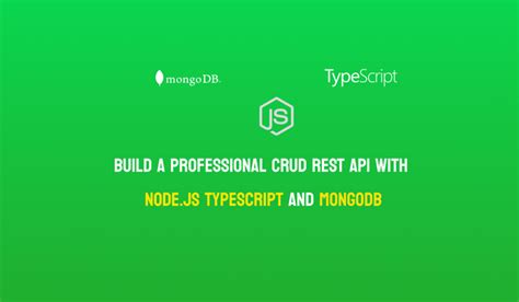 Build A Professional Crud Rest Api With Nodejs Typescript And Mongodb