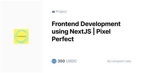 Frontend Development Using Nextjs Pixel Perfect By Lenspost Labs Superteam Earn Listing