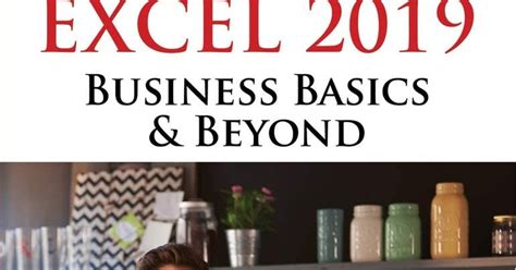 Excel 2019 Business Basics And Beyond Second Edition Edition King Of