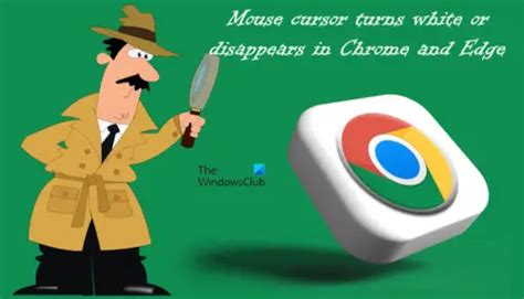 mouse cursor turns white or disappears in chrome or edge