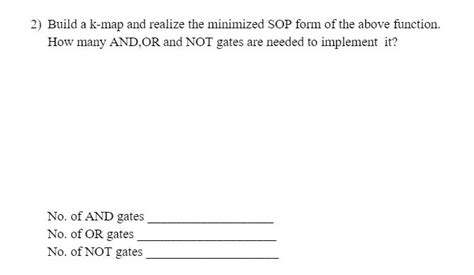 solved 2 build a k map and realize the minimized sop form