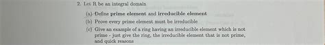 Solved Let R Be An Integral Domain A Define Prime Chegg