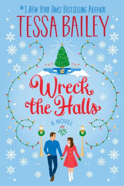 Wreck The Halls A Novel By Tessa Bailey Paperback Barnes And Noble®