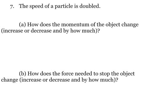[answered] 7 the speed of a particle is doubled a how does the kunduz