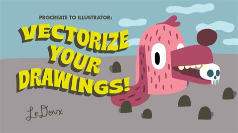 Vectorize Your Drawings From Procreate To Vector In Adobe Illustrator Jesse Ledoux Skillshare