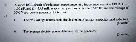 Solved A Series Rcl Circuit Of Resistance Capacitance And Inductance With R 148 2 € 1 50