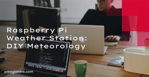 Raspberry Pi Weather Station Diy Meteorology