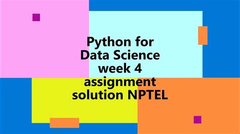 Python For Data Science Nptel Week 4 Assignment Solution 4 2022